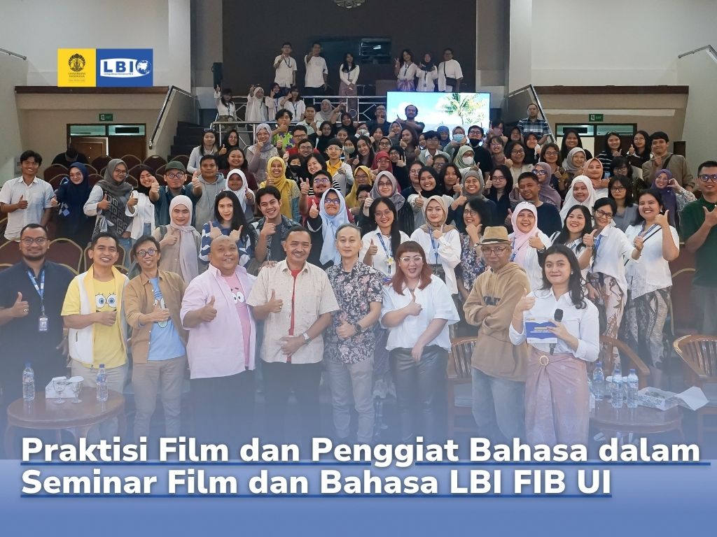 Praktisi Film dan Penggiat Bahasa dalam Seminar Film dan Bahasa LBI FIB ...