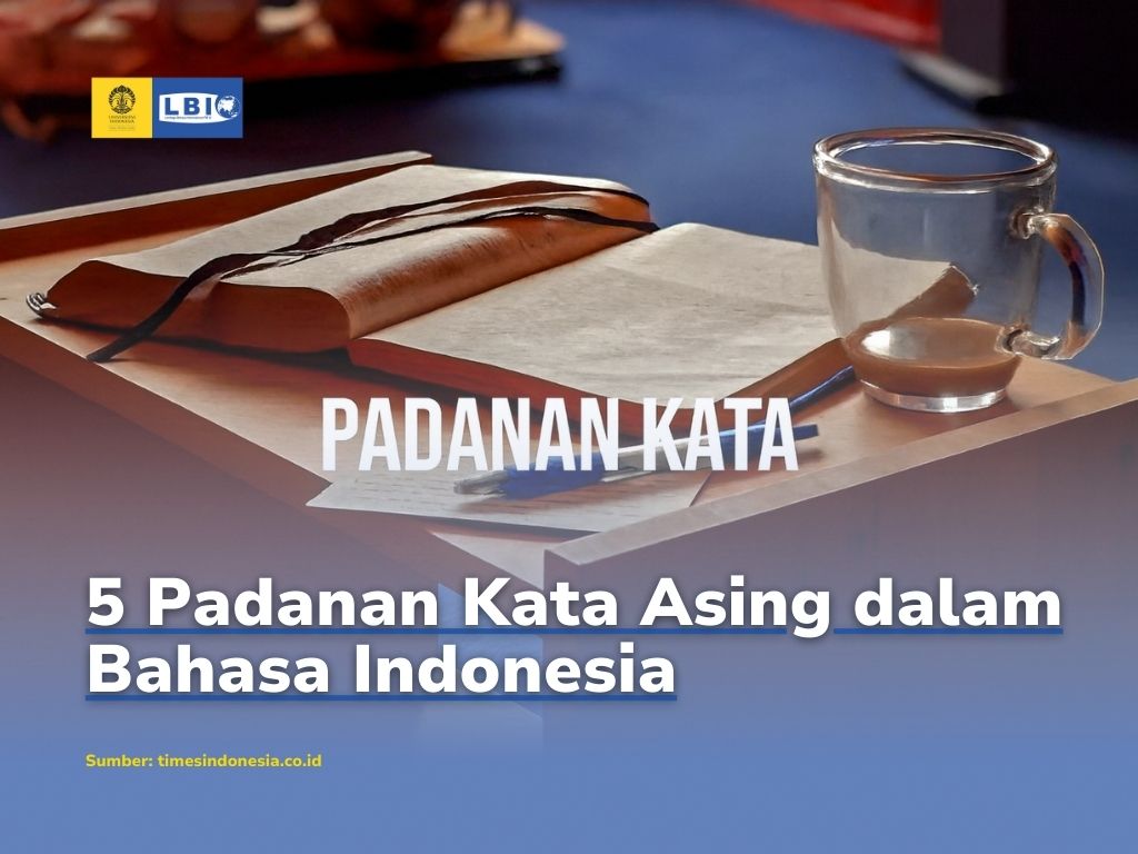 5 Padanan Kata Asing dalam Bahasa Indonesia | Lembaga Bahasa ...