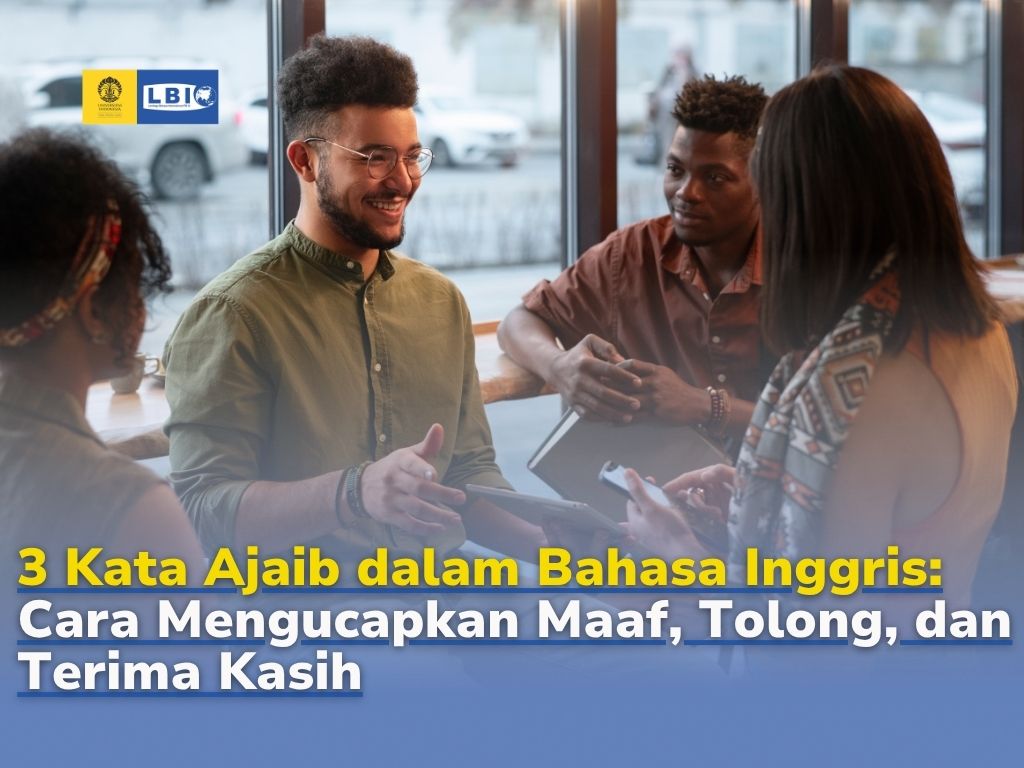 3 Kata Ajaib dalam Bahasa Inggris: Cara Mengucapkan Maaf, Tolong, dan ...